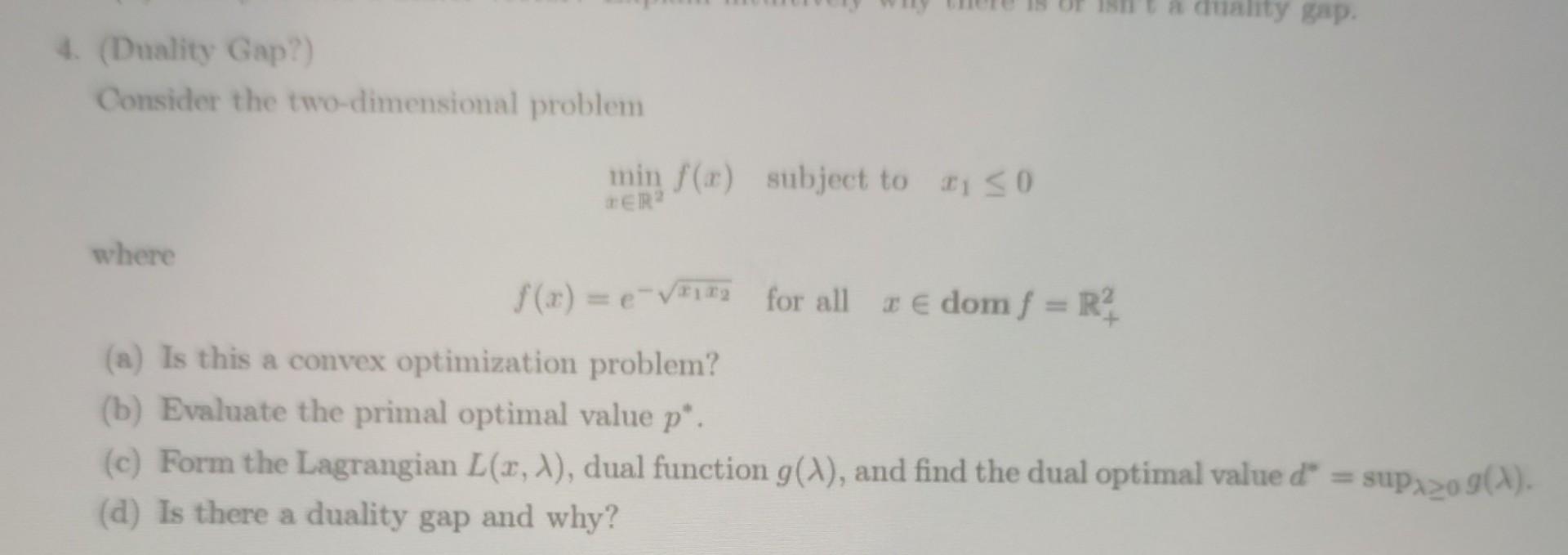 Solved 4. (Duality Gap?) Consider the two-dimensional | Chegg.com