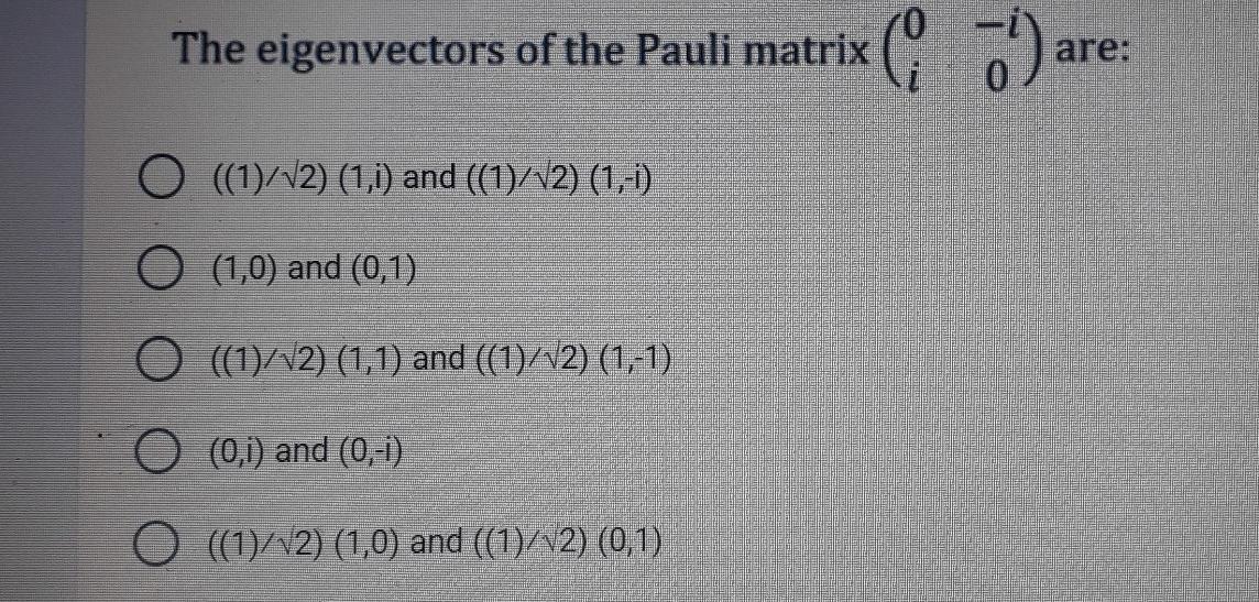 Solved The eigenvectors of the Pauli matrix (; Coo) are are: | Chegg.com
