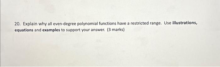 Solved 20 Explain Why All Even Degree Polynomial Functions