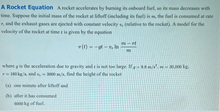 Solved A Rocket Equation A rocket accelerates by burning its | Chegg.com