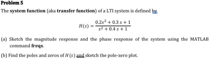 Solved Problem 5 The system function (aka transfer function) | Chegg.com