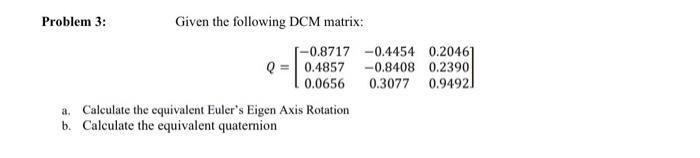 Solved roblem 3: Given the following DCM matrix: | Chegg.com