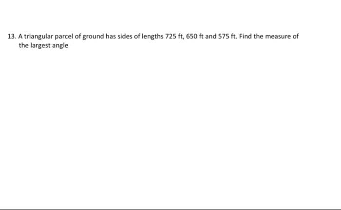 Solved 13. A triangular parcel of ground has sides of | Chegg.com