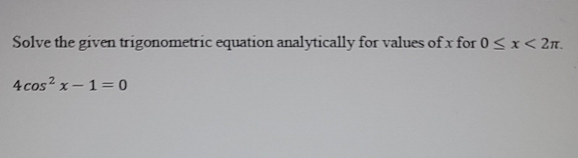 Solved Solve the given trigonometric equation analytically | Chegg.com