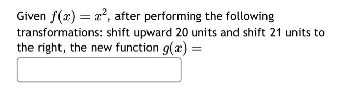 Solved Given f(x)=x2, after performing the following | Chegg.com