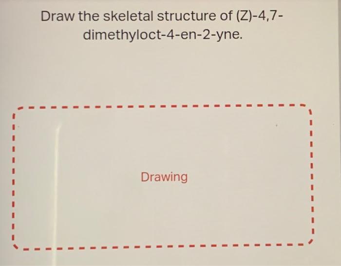 Solved Draw the skeletal structure of | Chegg.com