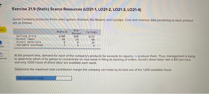 Solved Exercise 21.9 (Static) Scarce Resources (LO21-1, | Chegg.com Solved Exercise 21.9 (Static) Scarce Resources (LO21-1, | Chegg.com