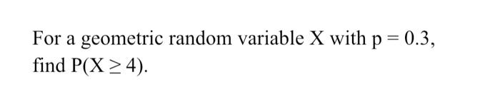 Solved For A Geometric Random Variable X With P03 Find 9706
