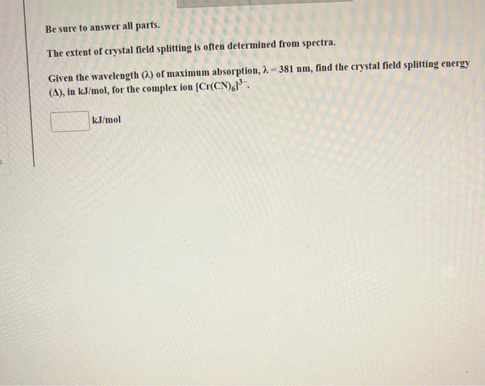 Solved Be sure to answer all parts. The extent of crystal | Chegg.com