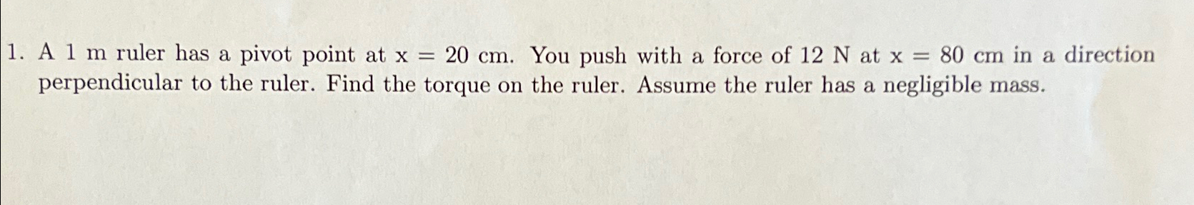 Solved A 1m ﻿ruler has a pivot point at x=20cm. ﻿You push | Chegg.com