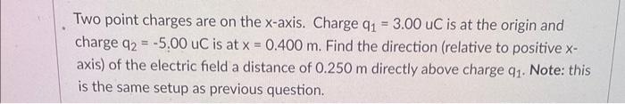 Solved Two point charges are on the x-axis. Charge q1=3.00uC | Chegg.com