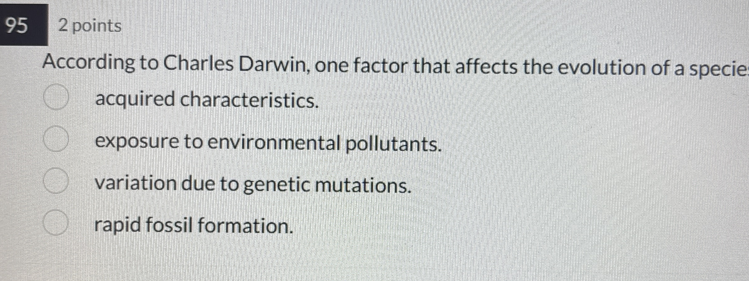 Solved According to Charles Darwin, one factor that affects | Chegg.com