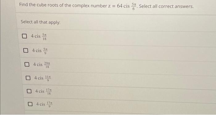 Solved Find the cube roots of the complex number z=64 cis | Chegg.com