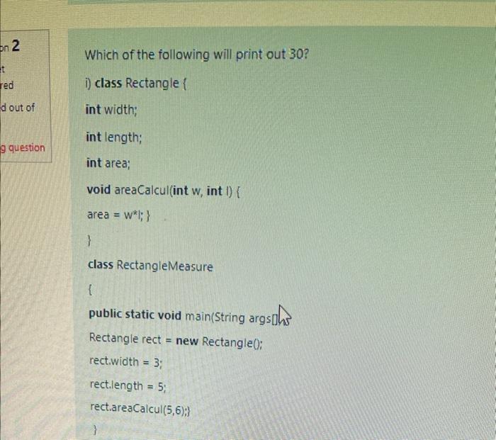 Solved Which of the following will print out 30 ? i) class | Chegg.com