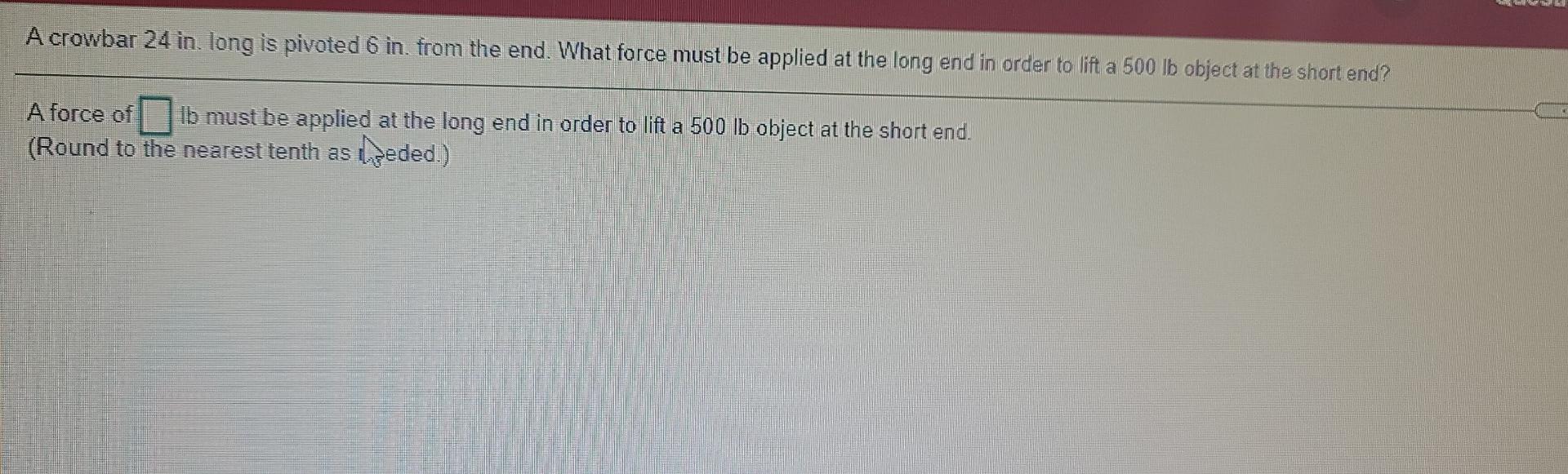 Solved A crowbar 24 in. long is pivoted 6 in. from the end. | Chegg.com