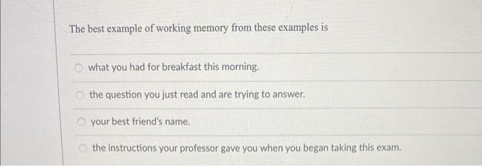 Solved The best example of working memory from these | Chegg.com
