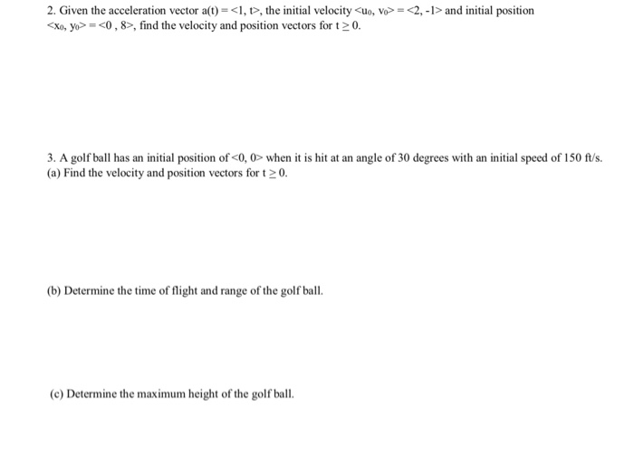 Solved 2. Given the acceleration vector a(t) = , the | Chegg.com