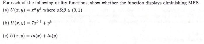 Solved For each of the following utility functions, show | Chegg.com