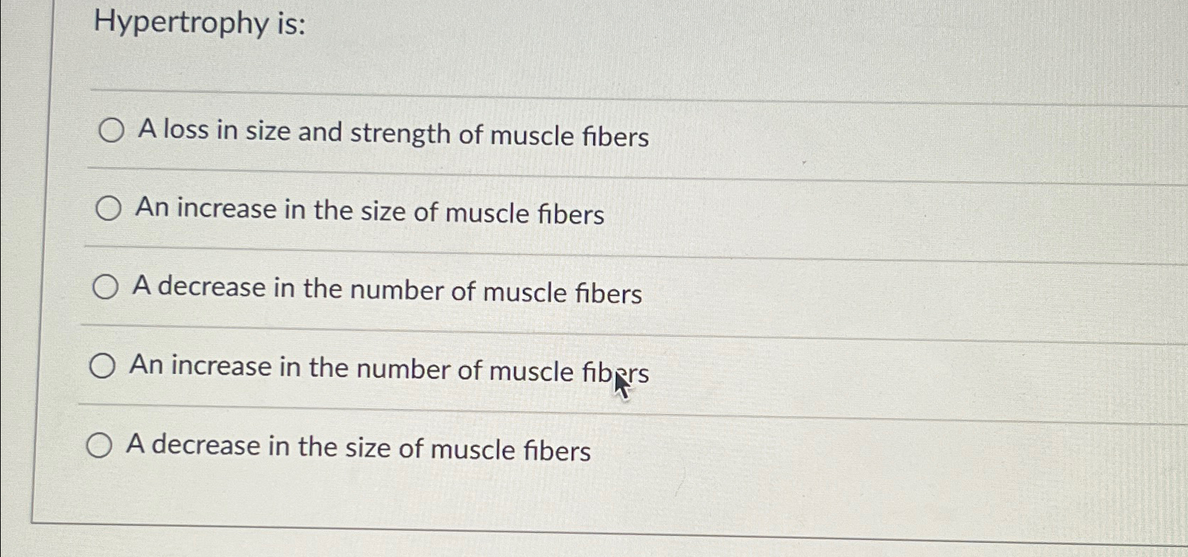 Solved Hypertrophy is:A loss in size and strength of muscle | Chegg.com