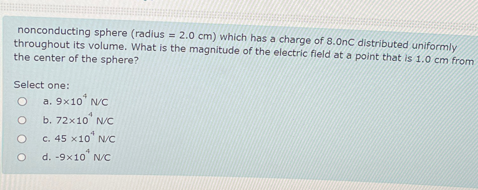 Solved nonconducting sphere (radius =2.0cm ) ﻿which has a | Chegg.com