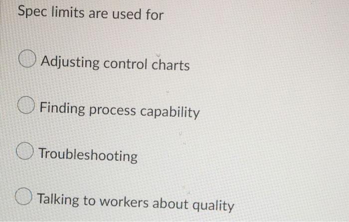 Solved Spec limits are used for Adjusting control charts | Chegg.com