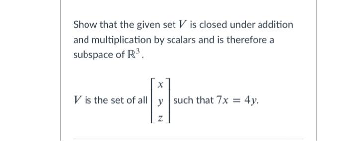 Solved Show that the given set V is closed under addition | Chegg.com