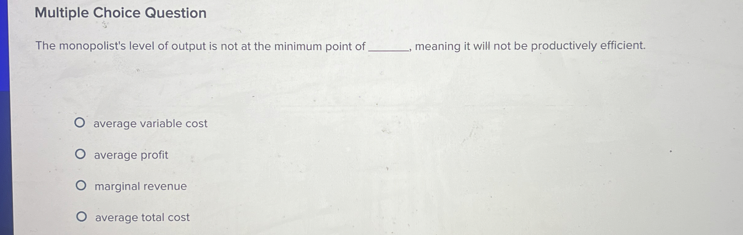 Solved Multiple Choice QuestionThe monopolist's level of | Chegg.com