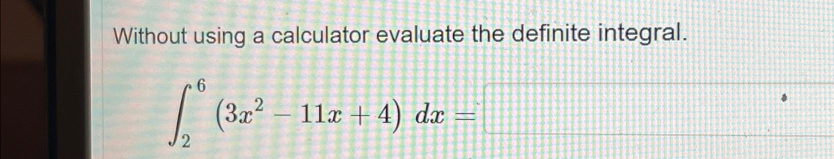 Solved Without using a calculator evaluate the definite | Chegg.com