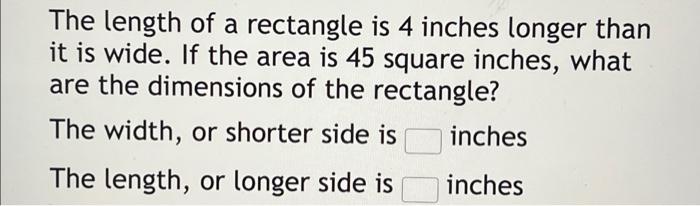 Solved The length of a rectangle is 4 inches longer than it | Chegg.com