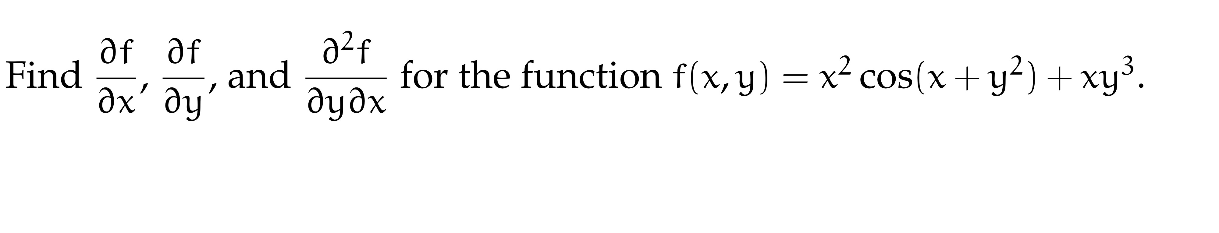 Solved Find delfdelx,delfdely, ﻿and del2fdelydelx ﻿for the | Chegg.com