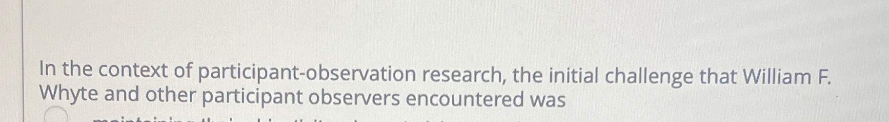 Solved In the context of participant-observation research, | Chegg.com