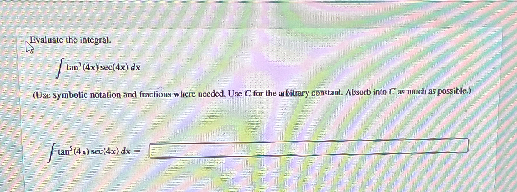 Solved Evaluate the integral.∫﻿﻿tan5(4x)sec(4x)dx(Use | Chegg.com