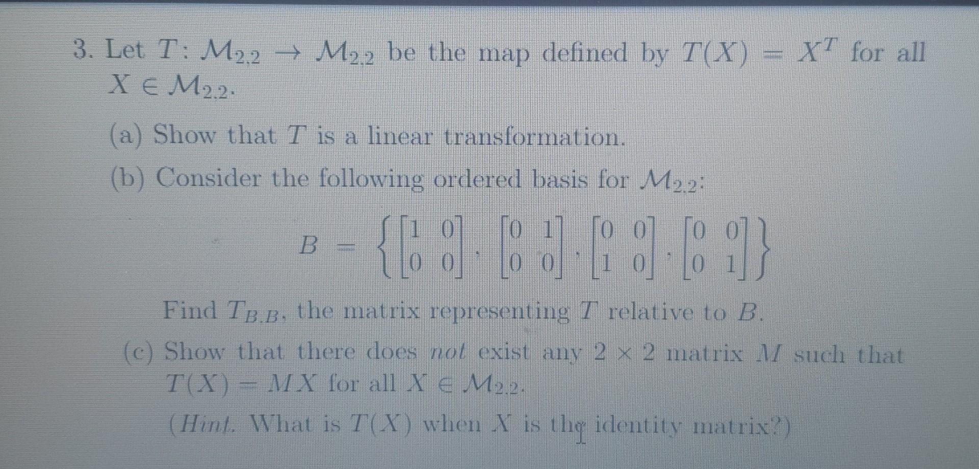 Solved XT for all 3. Let T: M22 – M2, be the map defined by | Chegg.com