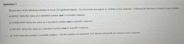 Solved Round each of the following numbers to thee (3) | Chegg.com