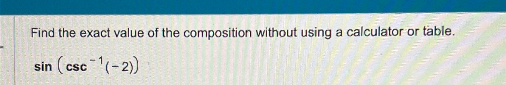 Solved Find the exact value of the composition without using | Chegg.com