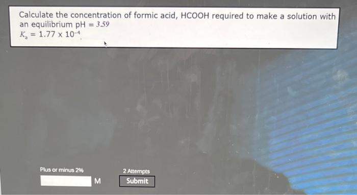 Solved Calculate the concentration of formic acid, HCOOH | Chegg.com