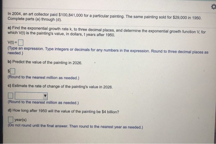 Solved In 2004, an art collector paid $100,841,000 for a | Chegg.com
