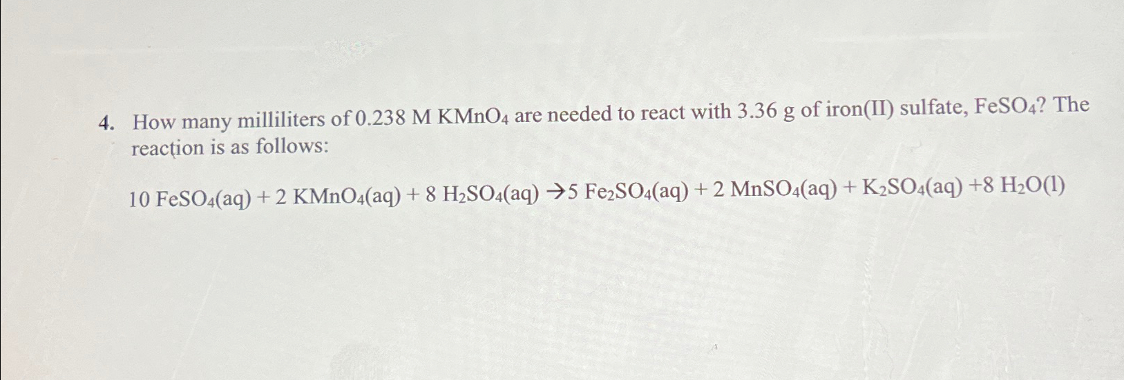 Solved How many milliliters of 0.238MKMnO4 ﻿are needed to | Chegg.com