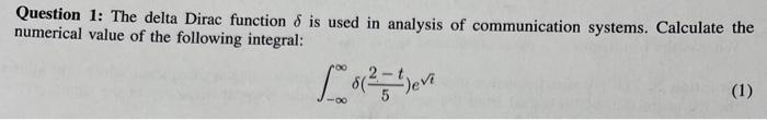 Solved Question 1: The delta Dirac function ( delta ) is | Chegg.com