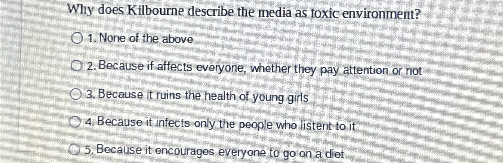 Solved Why does Kilbourne describe the media as toxic | Chegg.com