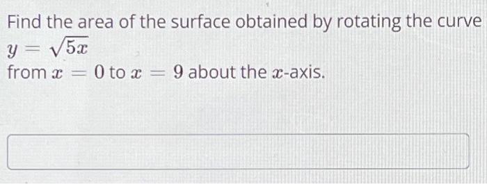 Solved Find the area of the surface obtained by rotating the | Chegg.com