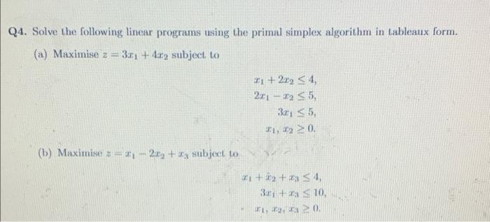 Solved Q4. Solve the following linear programs using the | Chegg.com Solved Q4. Solve the following linear programs using the | Chegg.com