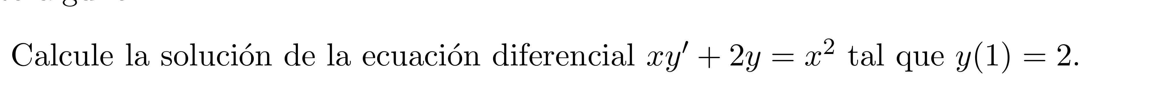 Solved Calcule la solución de la ecuación diferencial | Chegg.com