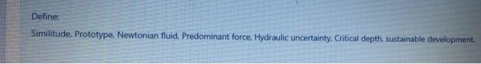 Solved Define Similitude. Prototype. Newtonian fluid, | Chegg.com