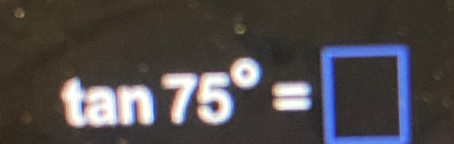 Solved tan75°= | Chegg.com