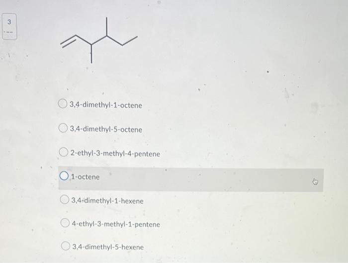 Solved 3,4-dimethyl-1-octene 3,4-dimethyl-5-octene | Chegg.com