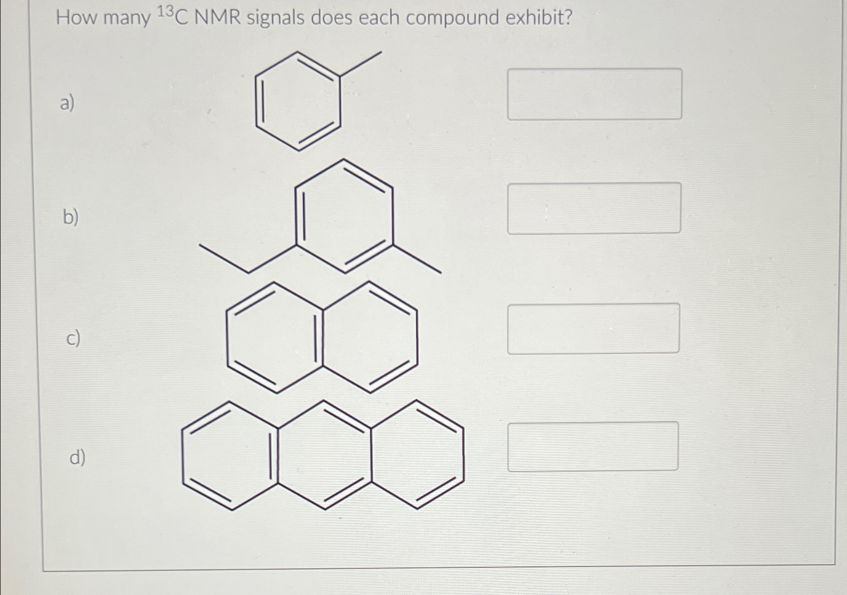 Solved How many ?13C ﻿NMR signals does each compound | Chegg.com