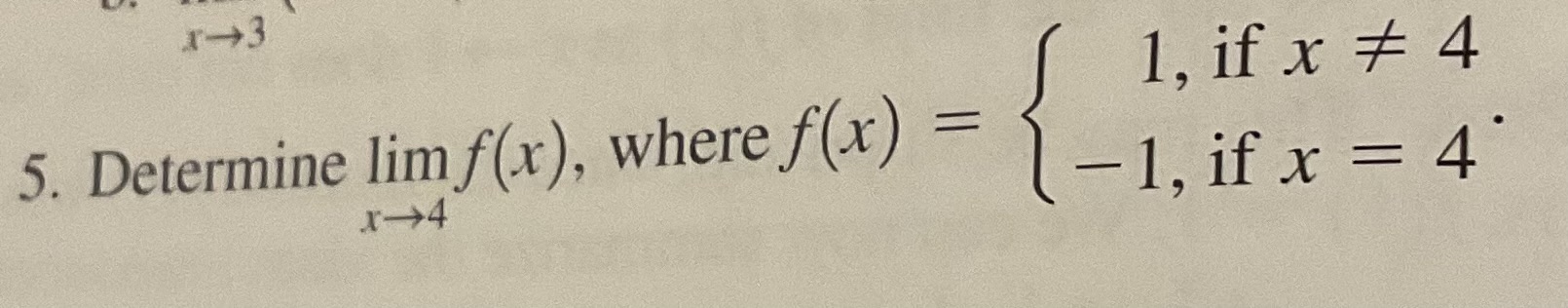 Solved Determine limx→4f(x), ﻿where | Chegg.com