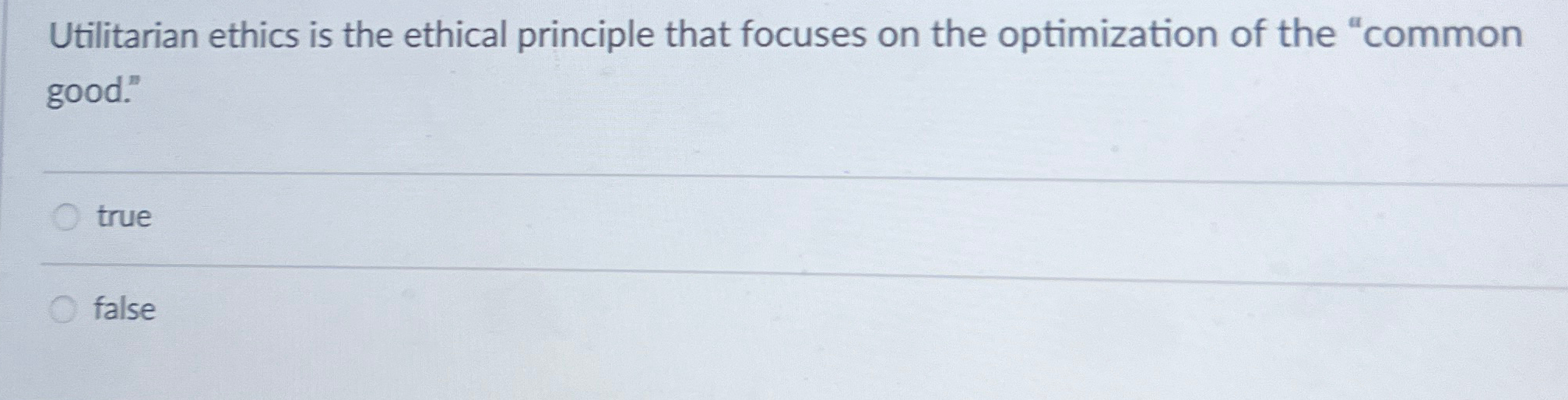 Solved Utilitarian ethics is the ethical principle that | Chegg.com