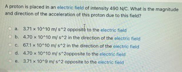Solved A proton is placed in an electric field of intensity | Chegg.com